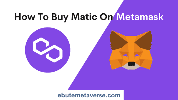 How to buy MATIC on MetaMask - 3 Stress-free methods - Ebutemetaverse