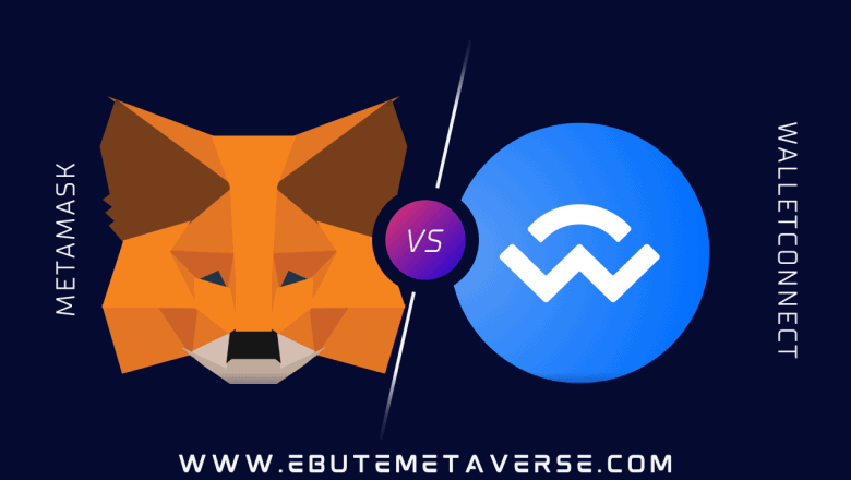 Metamask or WalletConnect: Which is Better for NFTs? - Ebutemetaverse