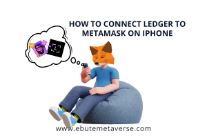 How To Connect Ledger To MetaMask: 9 Easy Steps - Ebutemetaverse