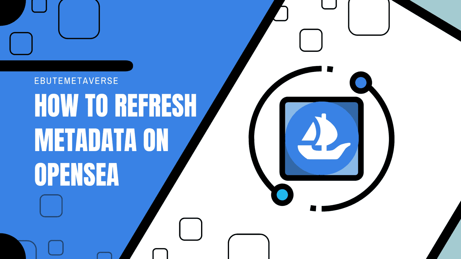 The Correct Way to Refresh Metadata on OpenSea - Ebutemetaverse